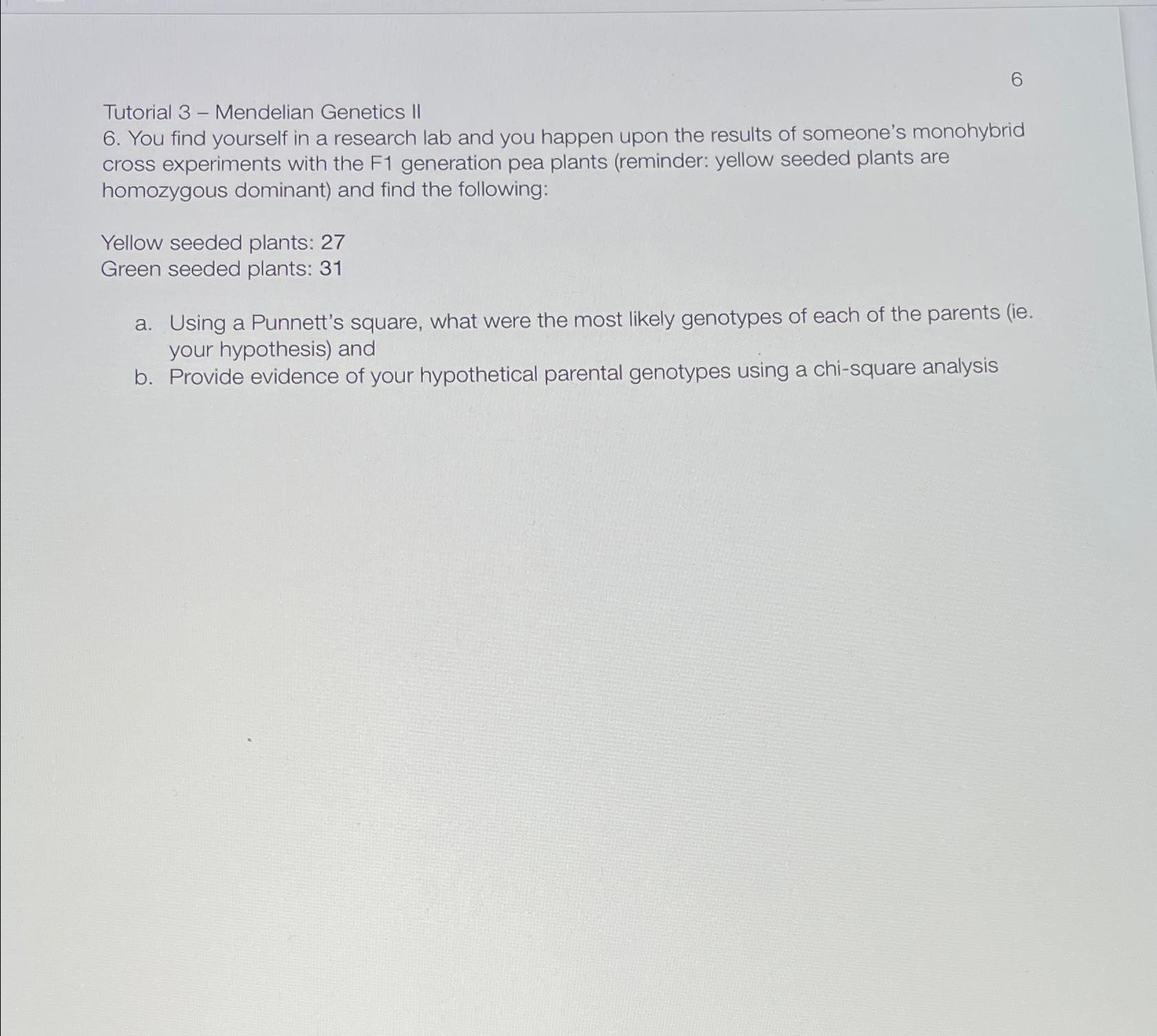 Solved 6Tutorial 3 - ﻿Mendelian Genetics II6. ﻿You find | Chegg.com
