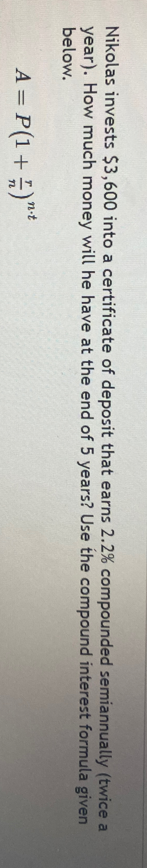 Solved Nikolas invests $3,600 ﻿into a certificate of deposit | Chegg.com