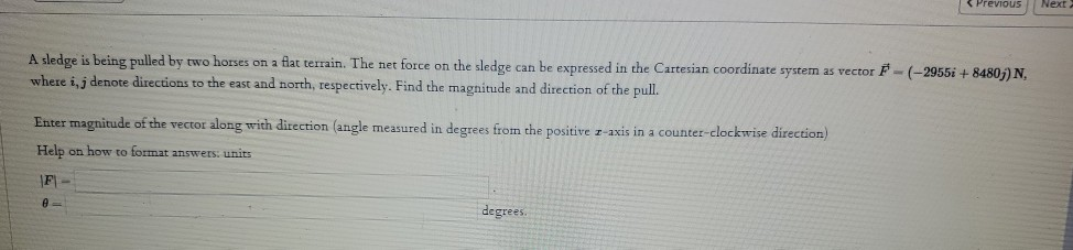Solved Previous Next A sledge is being pulled by two horses | Chegg.com