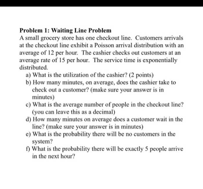 Problem 1: Waiting Line Problem A small grocery store | Chegg.com