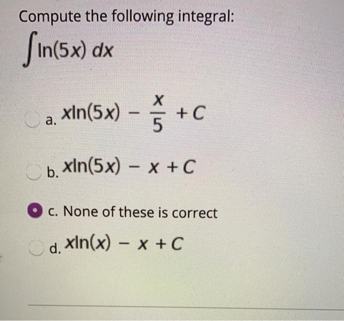 Solved Compute the following integral: ſin(5x) dx xln(5x) - | Chegg.com