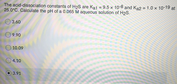 Solved The acid-dissociation constants of H2S are Ka1 = 9.5 | Chegg.com