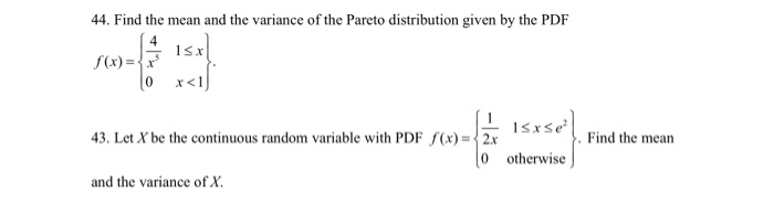 Solved 44. Find the mean and the variance of the Pareto | Chegg.com