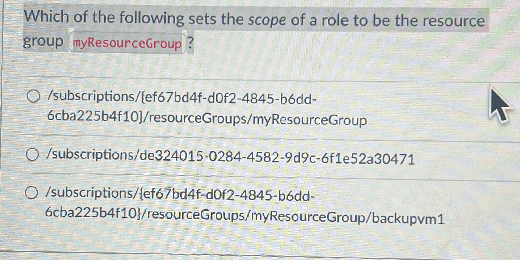 Solved Which of the following sets the scope of a role to be | Chegg.com