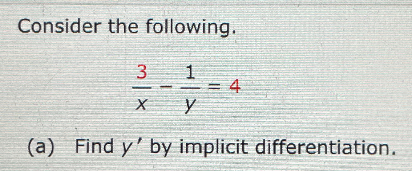 Solved Consider the following.3x-1y=4(a) ﻿Find y' ﻿by | Chegg.com