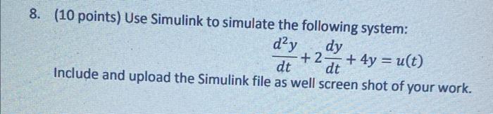 Solved 8. (10 points) Use Simulink to simulate the following | Chegg.com