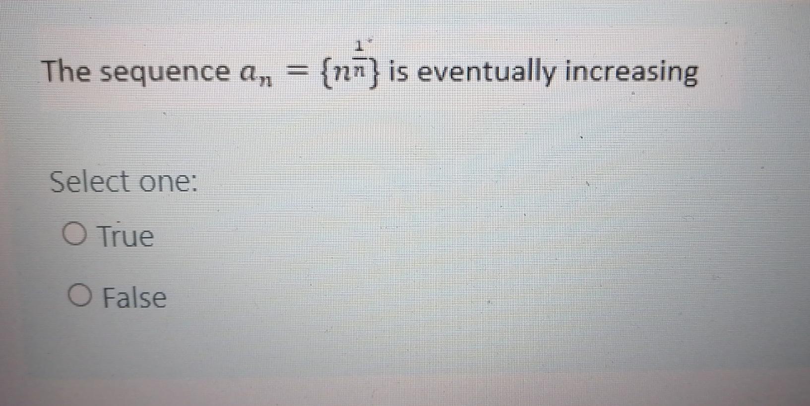 Solved The sequence an {nn) is eventually increasing Select | Chegg.com