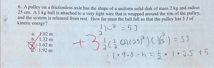 Solved 6. A pulley on a frictionless axle has the shape of a | Chegg.com