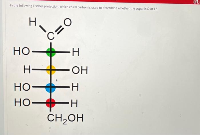 Solved In the following Fischer projection, which chiral | Chegg.com