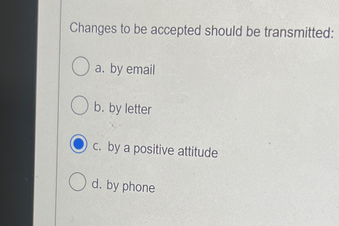 Solved Changes to be accepted should be transmitted:a. ﻿by | Chegg.com