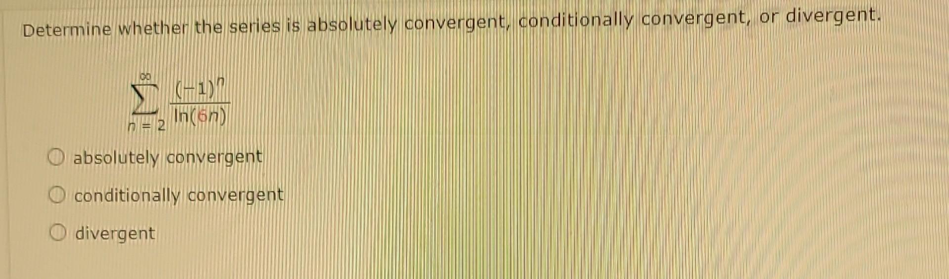 Solved Determine whether the series is absolutely | Chegg.com