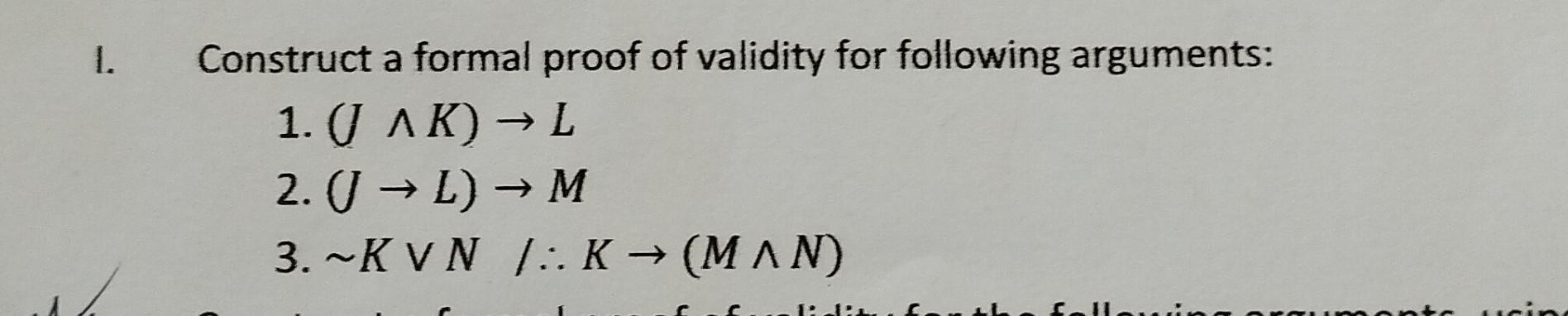 Solved Construct a formal proof of validity for following | Chegg.com
