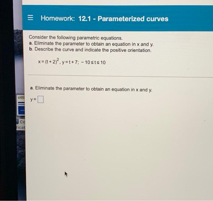 Solved = Homework: 12.1 - Parameterized curves Consider the | Chegg.com