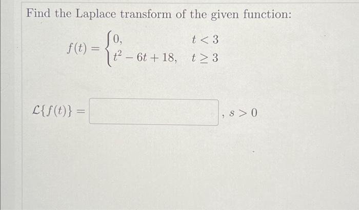 Solved Find the Laplace transform of the given function: t