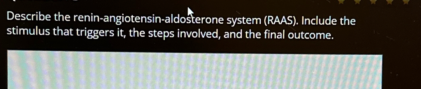 Solved Describe the renin-angiotensin-aldosterone system | Chegg.com