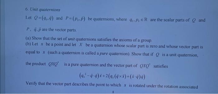 Solved 6. Unit quaternions Let Q=(,) and P=(Po, p) be | Chegg.com