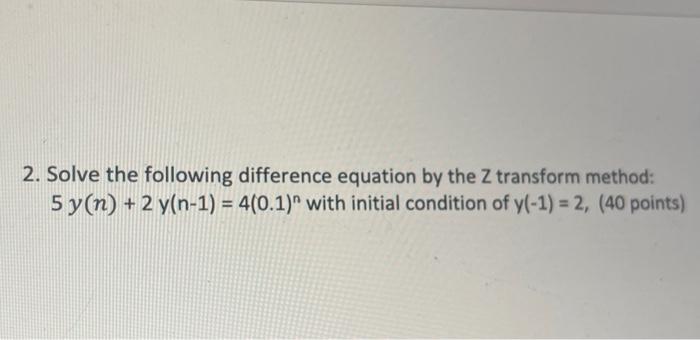 Solved 2. Solve the following difference equation by the Z | Chegg.com
