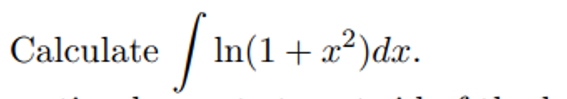 Solved Calculate ∫﻿﻿ln(1+x2)dx. | Chegg.com