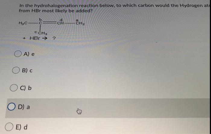 Solved In the hydrohalogenation reaction below, to which | Chegg.com