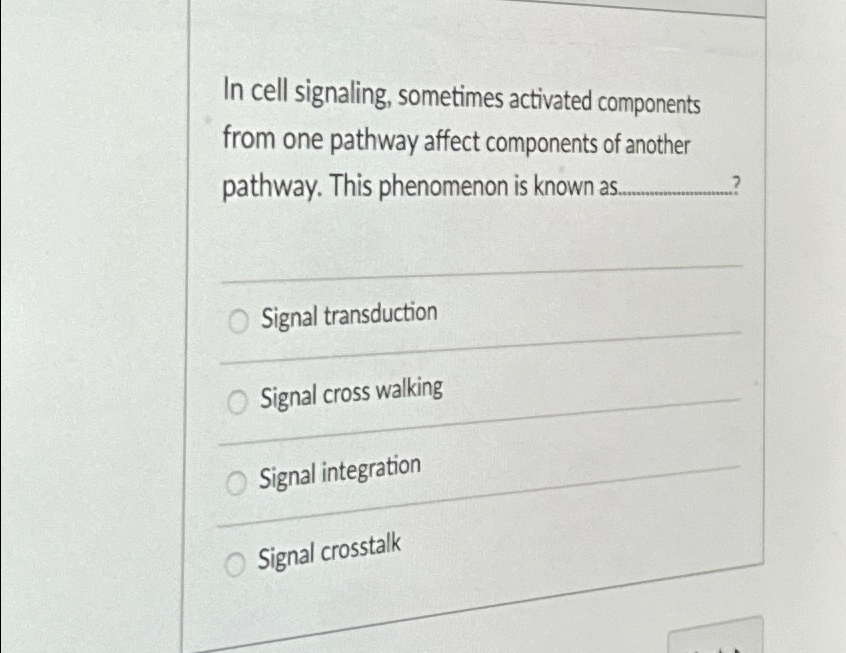 Solved In cell signaling, sometimes activated components | Chegg.com