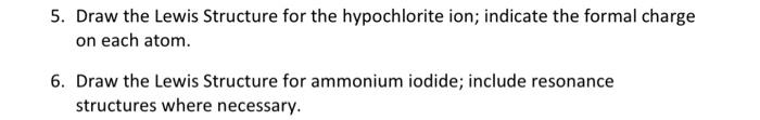Solved 5. Draw the Lewis Structure for the hypochlorite ion; | Chegg.com