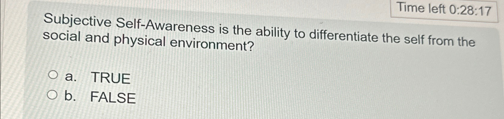 Solved Time left 0:28:17Subjective Self-Awareness is the | Chegg.com