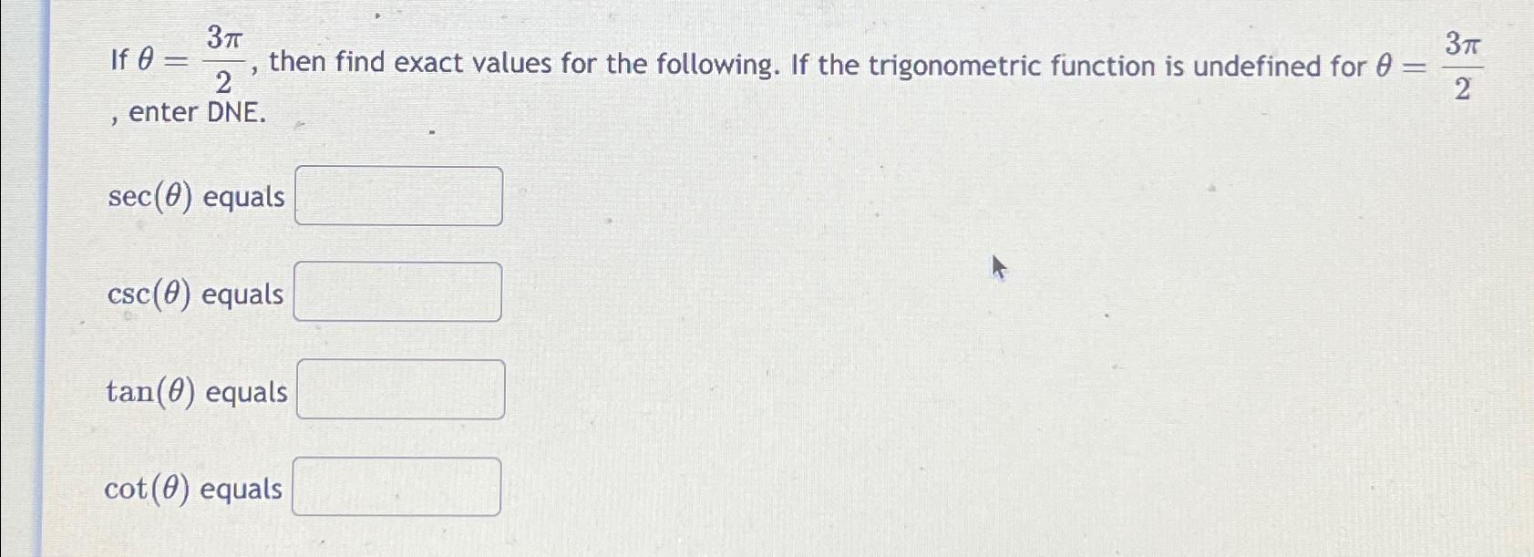 Solved If θ=3π2, ﻿then find exact values for the following. | Chegg.com