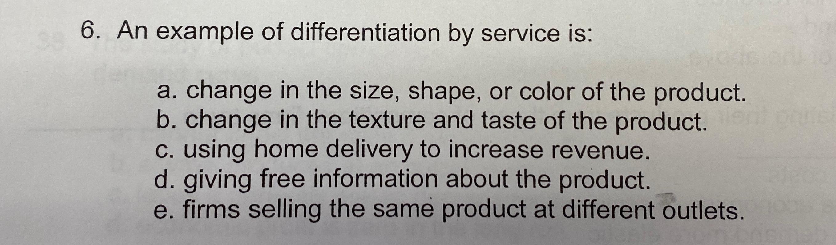 Solved An example of differentiation by service is:a. | Chegg.com