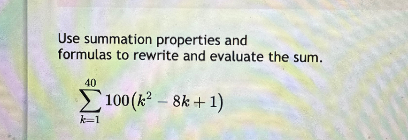Solved Use summation properties and formulas to rewrite and | Chegg.com