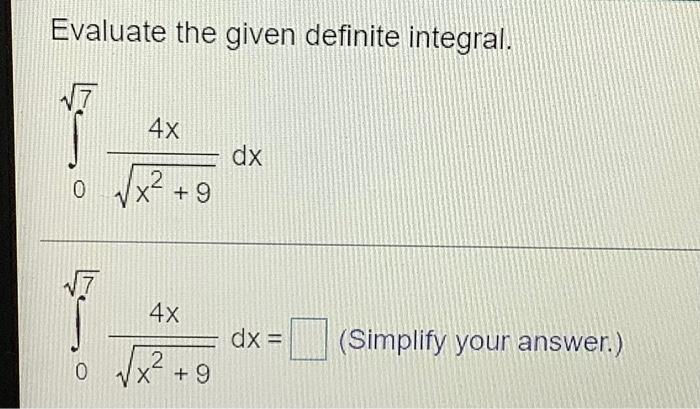 Solved Evaluate the given definite integral. 4x dx 0 VX ,2 X | Chegg.com