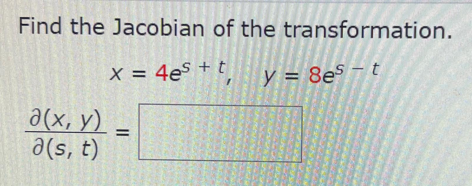 Solved Find the Jacobian of the | Chegg.com
