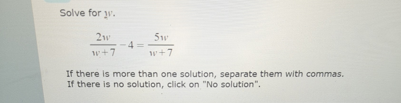 Solved Solve for y.2ww+7-4=5ww+7If there is more than one | Chegg.com
