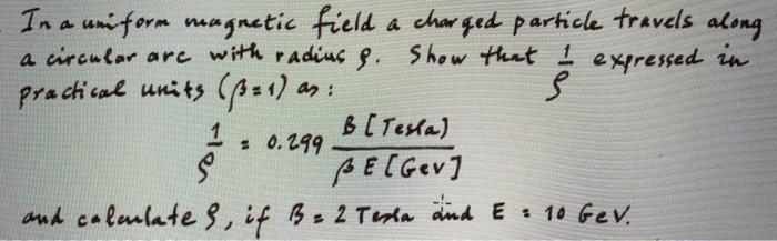 Solved In a uniform magnetic field a charged particle | Chegg.com