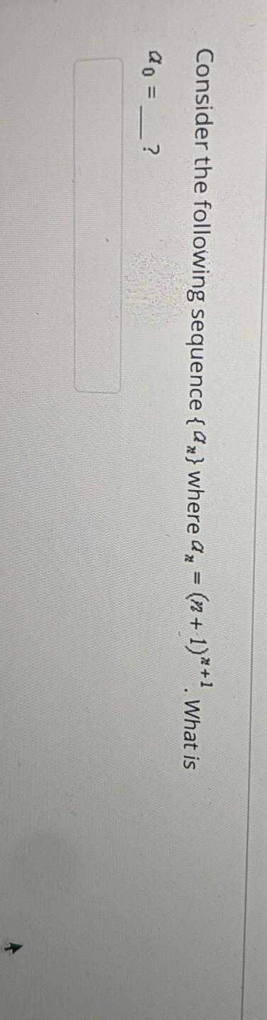 Solved Consider the following sequence {ax} where an | Chegg.com