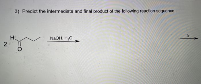 Solved 3) Predict the intermediate and final product of the | Chegg.com