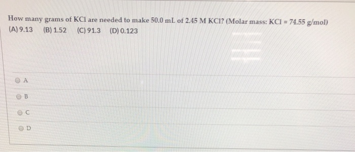 Solved How many grams of KCl are needed to make 50.0 mL of | Chegg.com