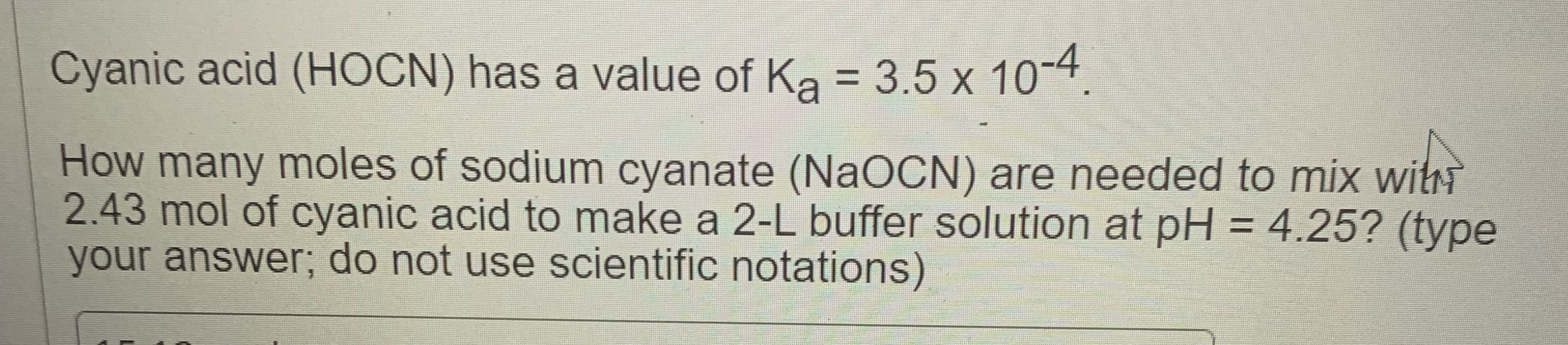 Solved Cyanic acid (HOCN) ﻿has a value of Ka=3.5×10-4.How | Chegg.com
