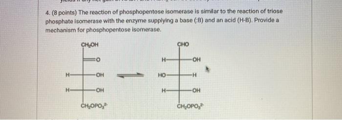 Solved 4. (8 points) The reaction of phosphopentose | Chegg.com
