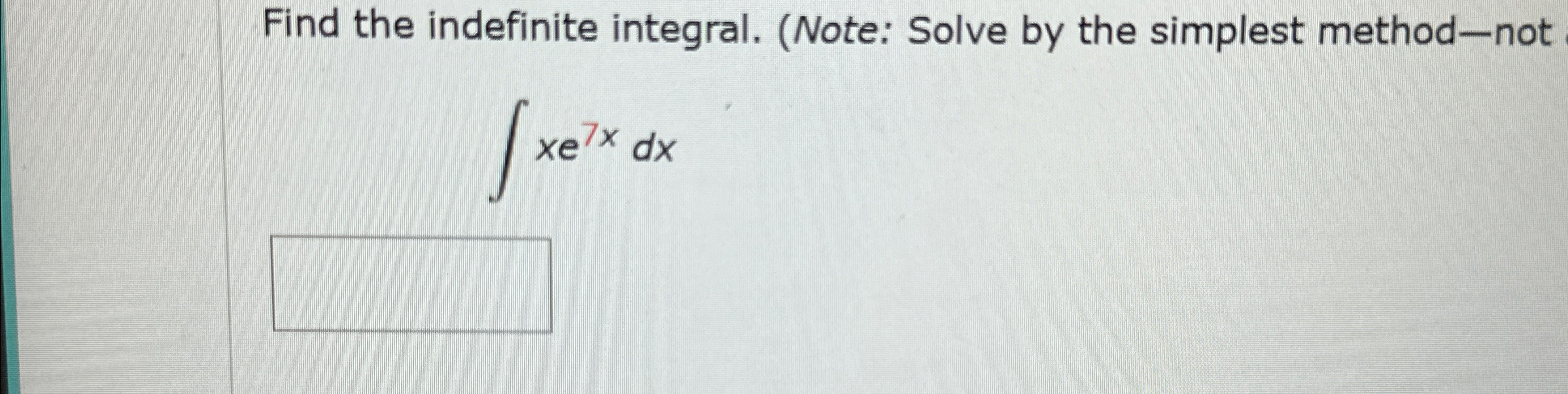 Solved Find the indefinite integral. (Note: Solve by the | Chegg.com