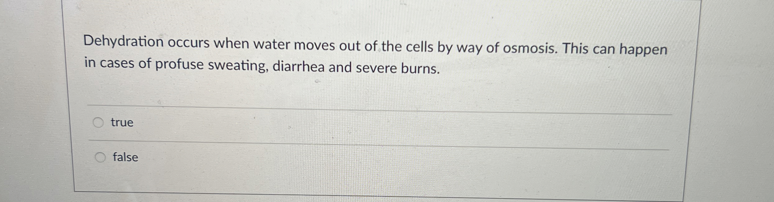 Solved Dehydration occurs when water moves out of the cells | Chegg.com