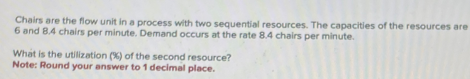 Solved Chairs are the flow unit in a process with two | Chegg.com