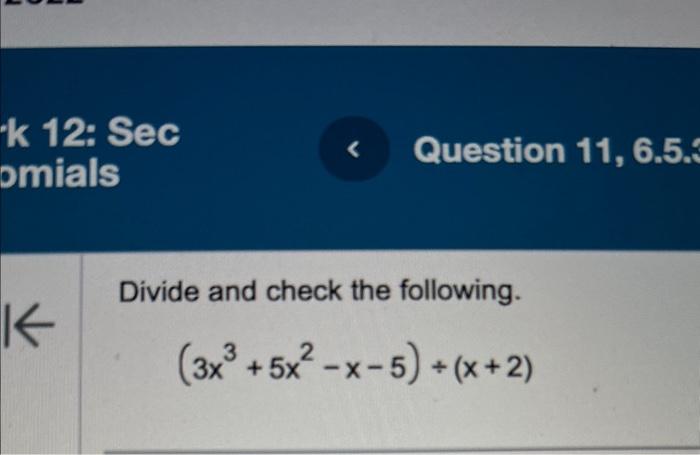 Solved Divide and check the following. (3x3+5x2−x−5)÷(x+2) | Chegg.com