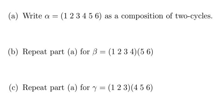 Solved (a) Write a = (1 2 3 4 5 6) as a composition of | Chegg.com