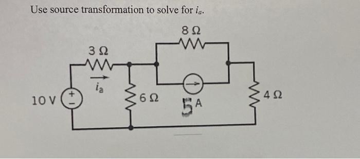 Solved Use source transformation to solve for ia. | Chegg.com