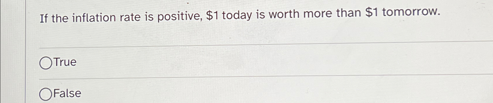 Solved If the inflation rate is positive, $1 ﻿today is worth | Chegg.com