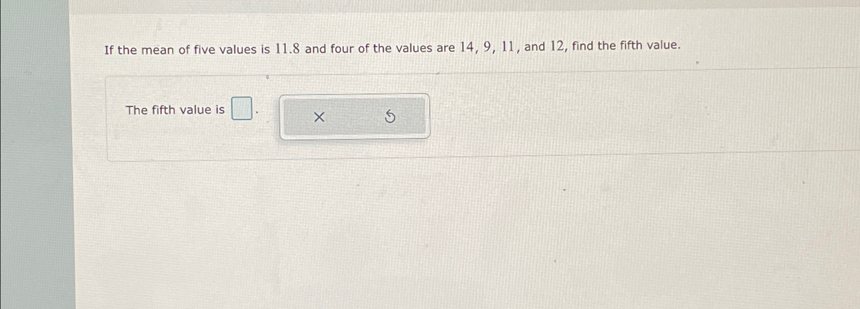 Solved If the mean of five values is 11.8 ﻿and four of the | Chegg.com
