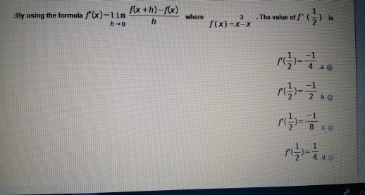 Solved :By using the formula f'(x)=lim flx +h)-f(x) h where | Chegg.com