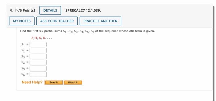 Solved Find the first six partial sums S1,S2,S3,S4,S5,S6 of | Chegg.com