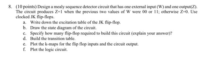 Solved 8. (10 points) Design a mealy sequence detector | Chegg.com