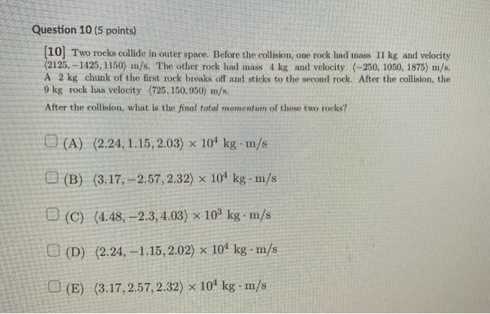 Solved Question 10 (5 points) (10) Two rocks collide in | Chegg.com